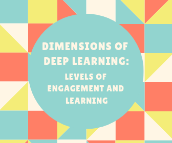 Dimensions Of Deep Learning: Levels Of Engagement And Learning