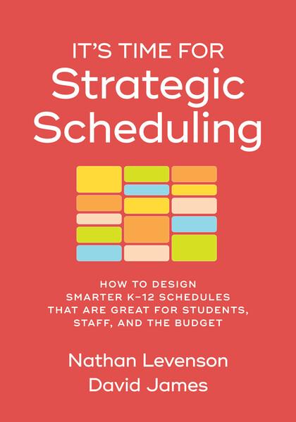 It's Time for Strategic Scheduling: How to Design Smarter K–12 ...
