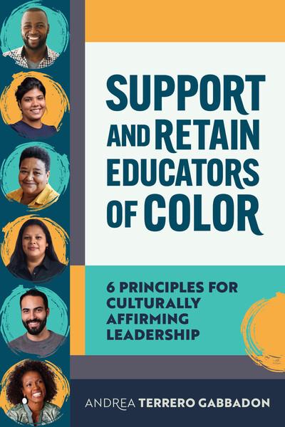 Support and Retain Educators of Color: 6 Principles for Culturally ...