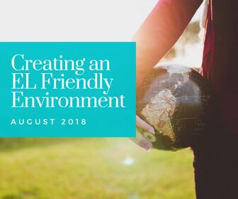 Creating an EL Friendly Environment